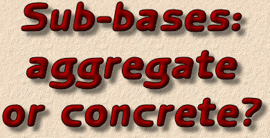 Pavingexpert - FAQ - Is a concrete base better than a sub-base beneath ...